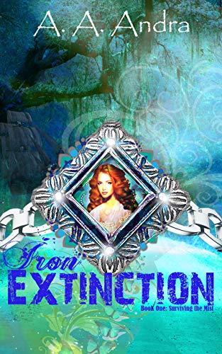 Iron Extinction (Surviving the Mist #1) by A.A. Andra | Goodreads