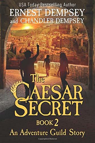 The Caesar Secret: Part 2: An Adventure Guild Story by Ernest Dempsey ...