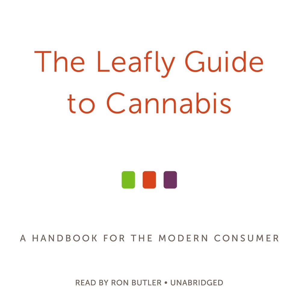 The Leafly Guide to Cannabis Lib/E: A Handbook for the Modern Consumer ...