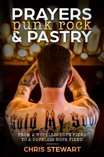 Prayers, Punk Rock and Pastry by Chris Stewart | Goodreads