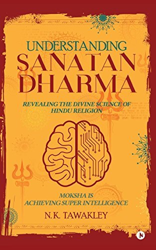 Understanding Sanatan Dharma: Revealing the Divine Science of Hindu Religion by N.K. Tawakley ...