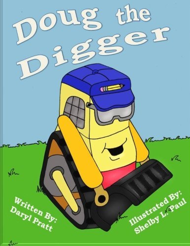 Doug the Digger by Daryl Pratt | Goodreads