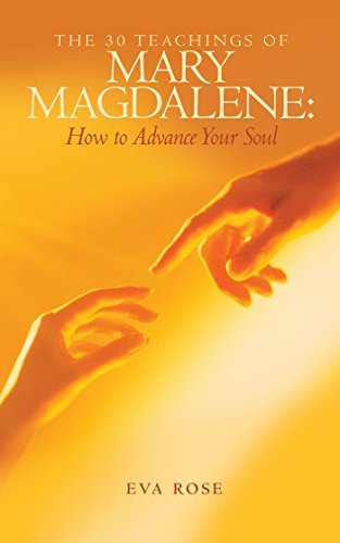 The 30 Teachings of Mary Magdalene: How to Advance Your Soul by Eva ...