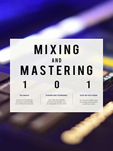 Mixing and Mastering 101: Simple Steps to a Professional Sound by Bastiaan Ruitenbeek | Goodreads