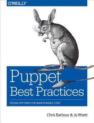 Puppet Best Practices: Design Patterns for Maintainable Code by Chris Barbour | Goodreads