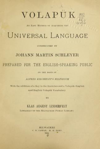 Volapuk: An Easy Method of Acquiring the Universal Language Constructed ...