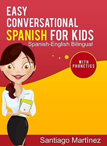 Easy Conversational Spanish for Kids: Spanish-English Bilingual by ...