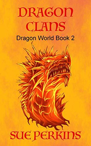 Dragon Clans (Dragon World Book 2) by Sue Perkins | Goodreads