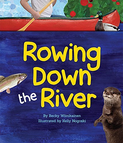 Rowing Down the River by Becky Wiinikainen | Goodreads