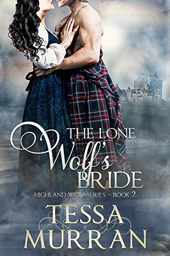 The Lone Wolf's Bride (The Highland Wolf #2) by Tessa Murran | Goodreads