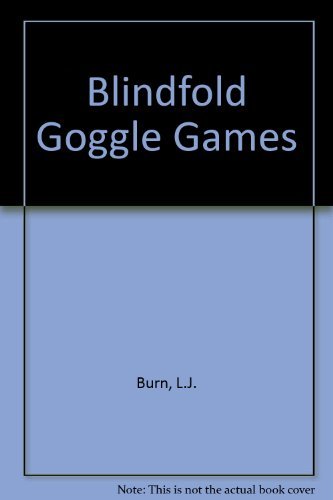 Blindfold Goggle Games by L.J. Burn | Goodreads