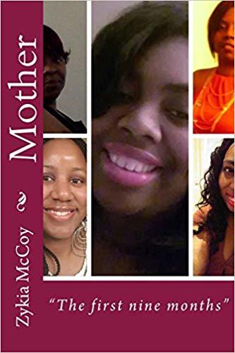 Mother the first nine months by Zykia McCoy | Goodreads