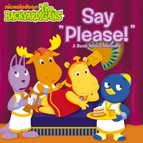Say "Please!": A Book About Manners (The Backyardigans) by Catherine ...