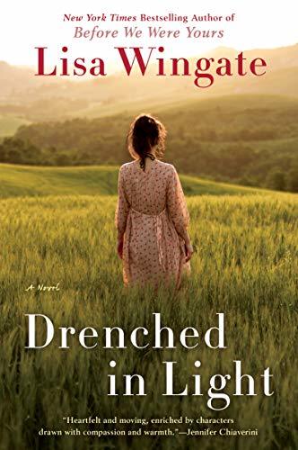 Drenched in Light (Tending Roses Book 4) by Lisa Wingate | Goodreads