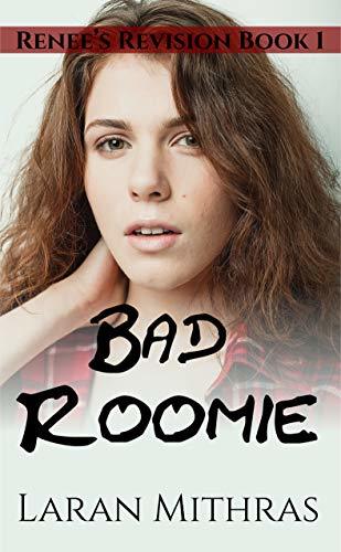 Bad Roomie (Renee's Revision Book 1) by Laran Mithras | Goodreads