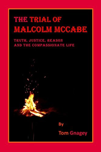 The Trial of Malcolm McCabe: Truth, Justice, Reason and the ...