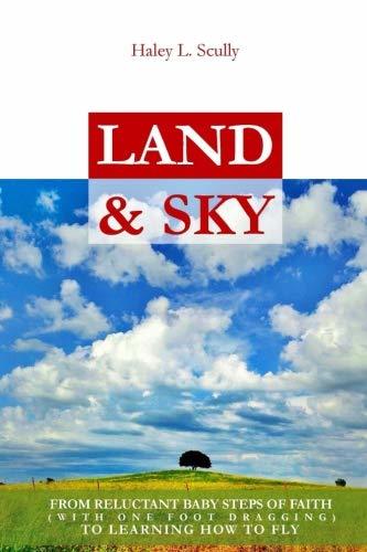 Land & Sky by Haley L. Scully | Goodreads