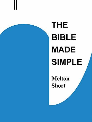 The Bible Made Simple by Melton Short | Goodreads
