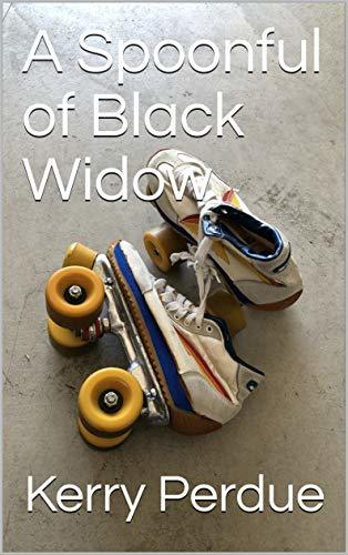 A Spoonful of Black Widow by Kerry Perdue | Goodreads