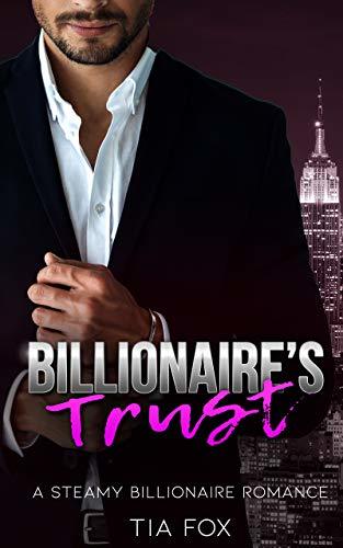 Billionaire's Trust (Billionaire's Redemption #3) by Tia Fox | Goodreads