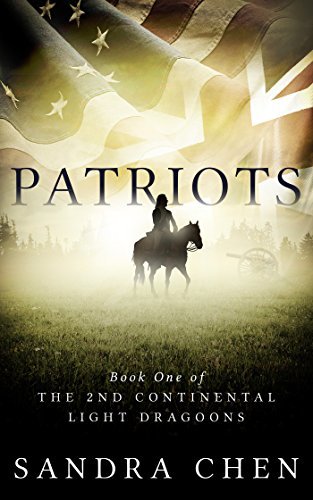 Patriots (2nd Continental Light Dragoons, #1) by Sandra Chen | Goodreads