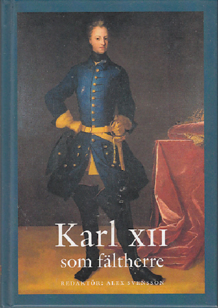 Karl XII som fältherre by Alex Svensson | Goodreads
