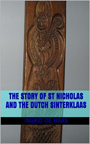 The Story of St Nicholas and the Dutch Sinterklaas by Ingrid de Haas ...