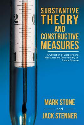Substantive Theory and Constructive Measures: A Collection of Chapters ...