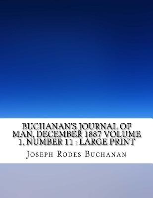 Buchanan's Journal of Man, December 1887 Volume 1, Number 11 by Joseph ...