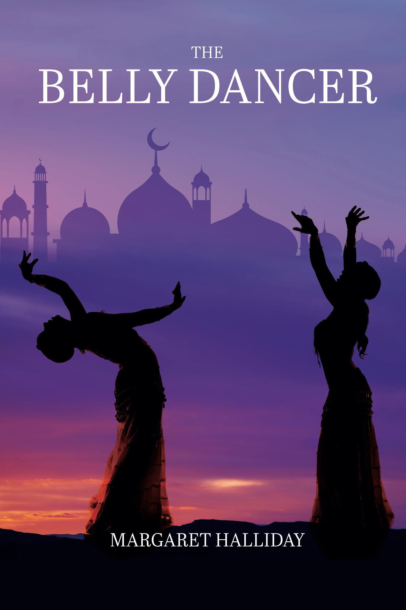 The Belly Dancer by Margaret Halliday | Goodreads