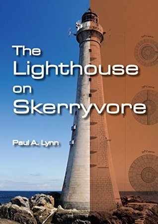 The Lighthouse on Skerryvore by Paul A. Lynn | Goodreads