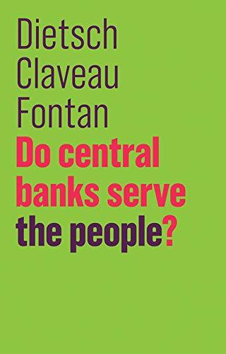 Do Central Banks Serve the People? by Peter Dietsch | Goodreads