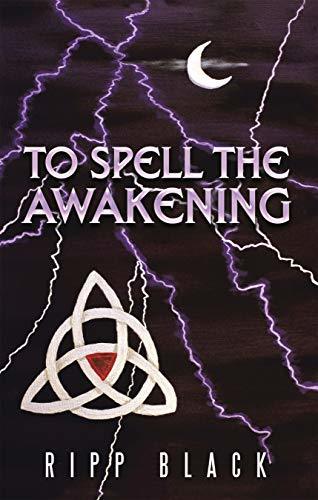 To Spell the Awakening by Ripp Black | Goodreads
