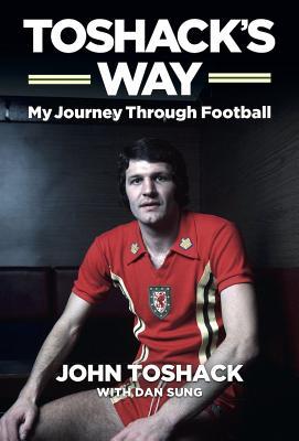 Toshack's Way: My Journey in Football by John Toshack | Goodreads