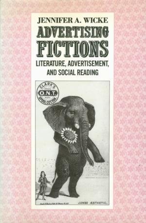 Advertising Fictions: Literature, Advertisement, and Social Reading by ...