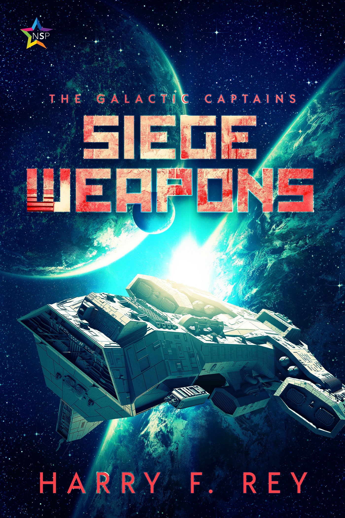 Siege Weapons (The Galactic Captains #1) by Harry F. Rey | Goodreads