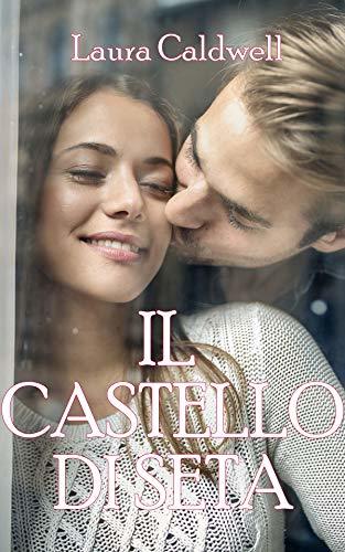 Il castello di seta (Italian Edition) by Laura Caldwell | Goodreads