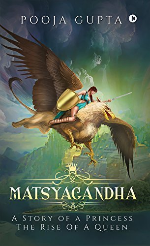 Matsyagandha : A Story Of A Princess, The Rise Of A Queen by Pooja ...