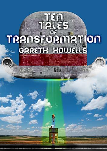 Ten Tales of Transformation by Gareth Howells | Goodreads