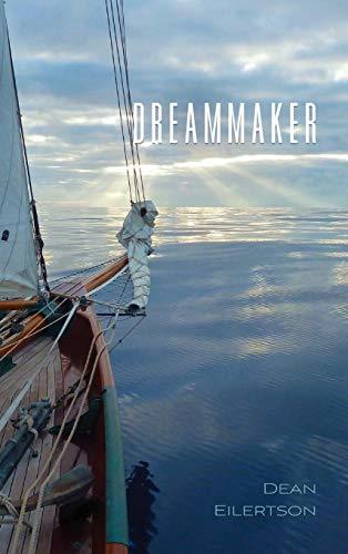Dreammaker by Dean Eilertson | Goodreads