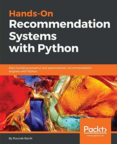 Hands-On Recommendation Systems with Python: Start building powerful ...