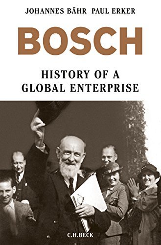 Bosch: History of a Global Enterprise by Johannes Bähr | Goodreads