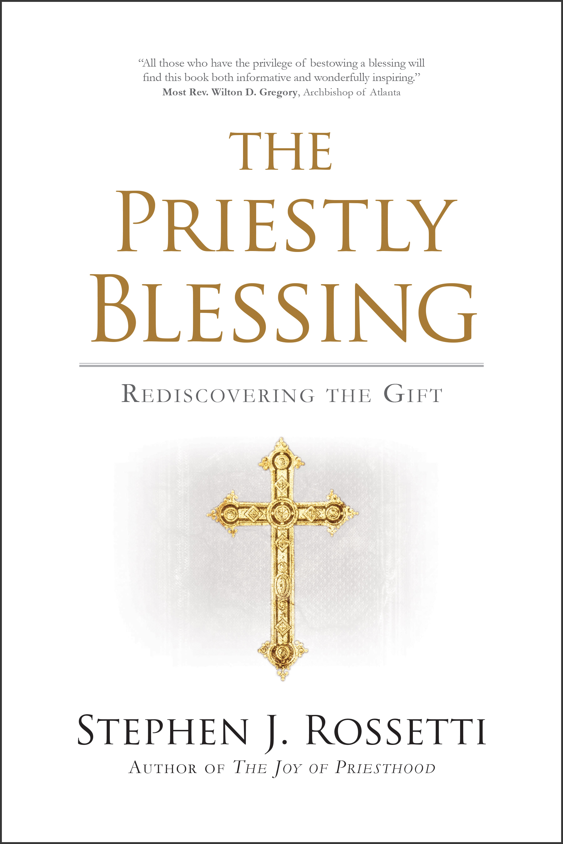 The Priestly Blessing: Rediscovering the Gift by Stephen J. Rossetti ...