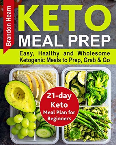 Keto Meal Prep: Easy, Healthy and Wholesome Ketogenic Meals to Prep ...