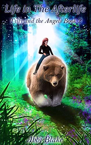 Life in the Afterlife: Tilly and the Angels Book 2 by Abbi Blake ...