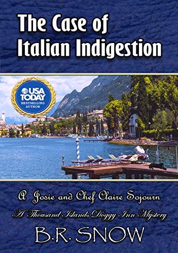 The Case of Italian Indigestion: A Josie and Chef Claire Sojourn #1 by ...