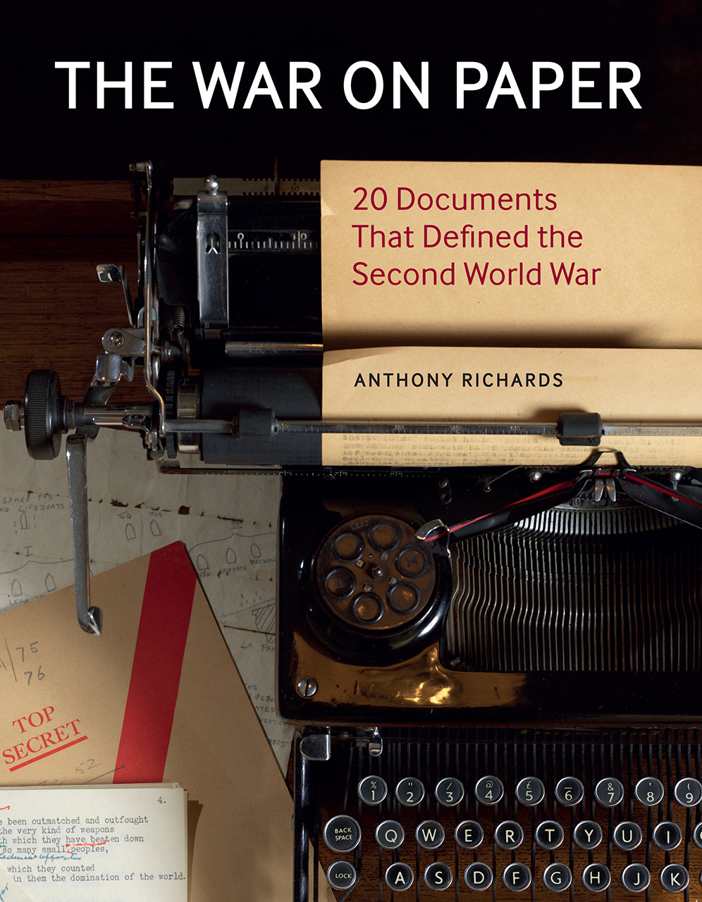The War on Paper: 20 Documents that defined the Second World War by ...