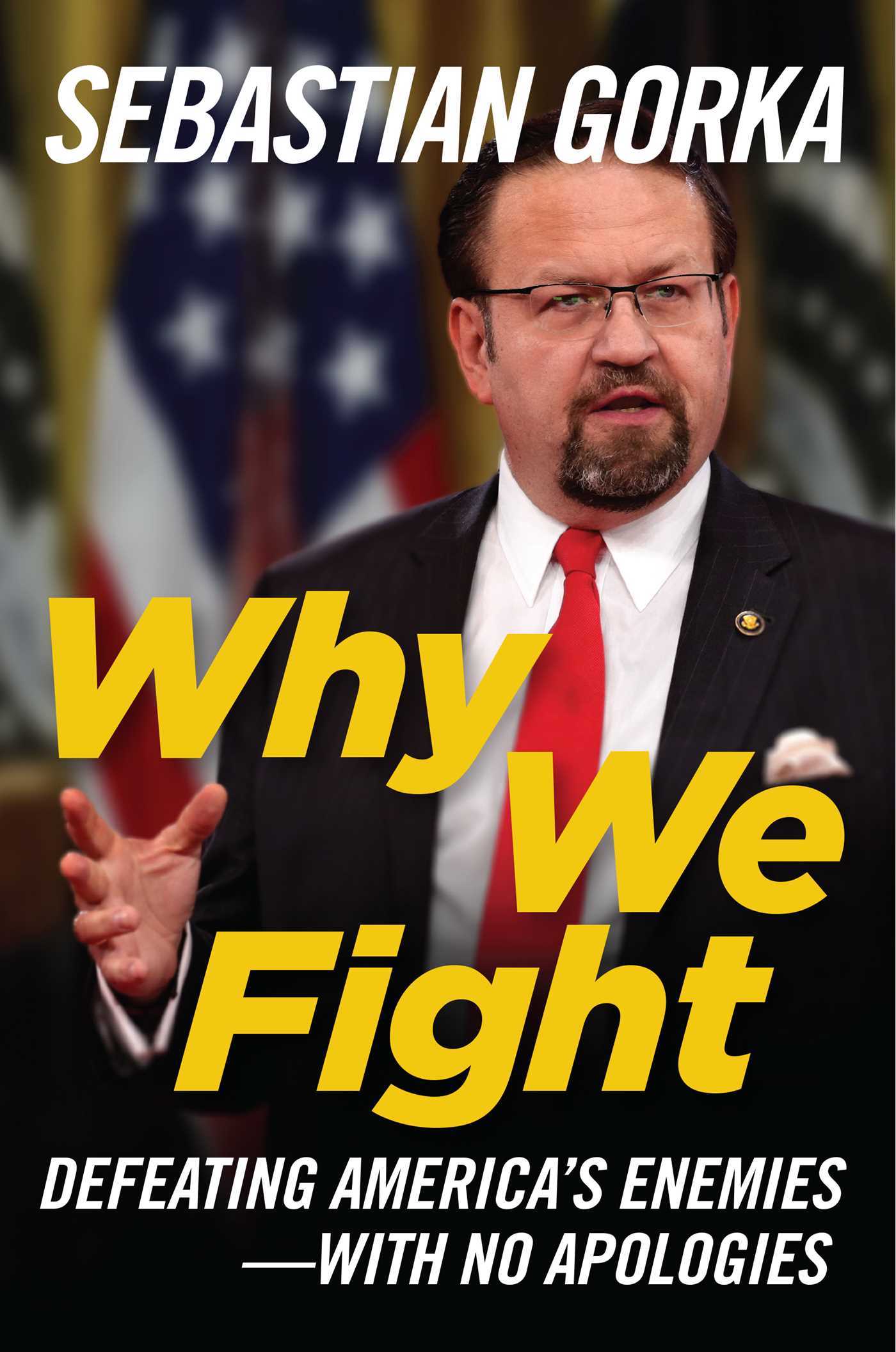 Why We Fight: Defeating America's Enemies - With No Apologies by ...