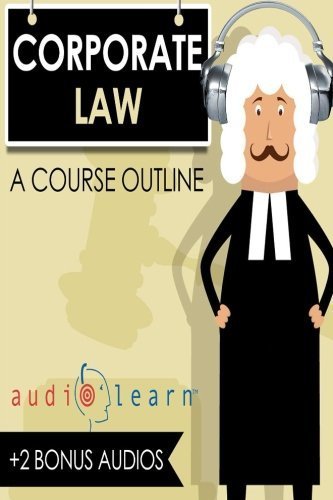 Corporate Law AudioLearn (Law School Course Outlines) by AudioLearn | Goodreads