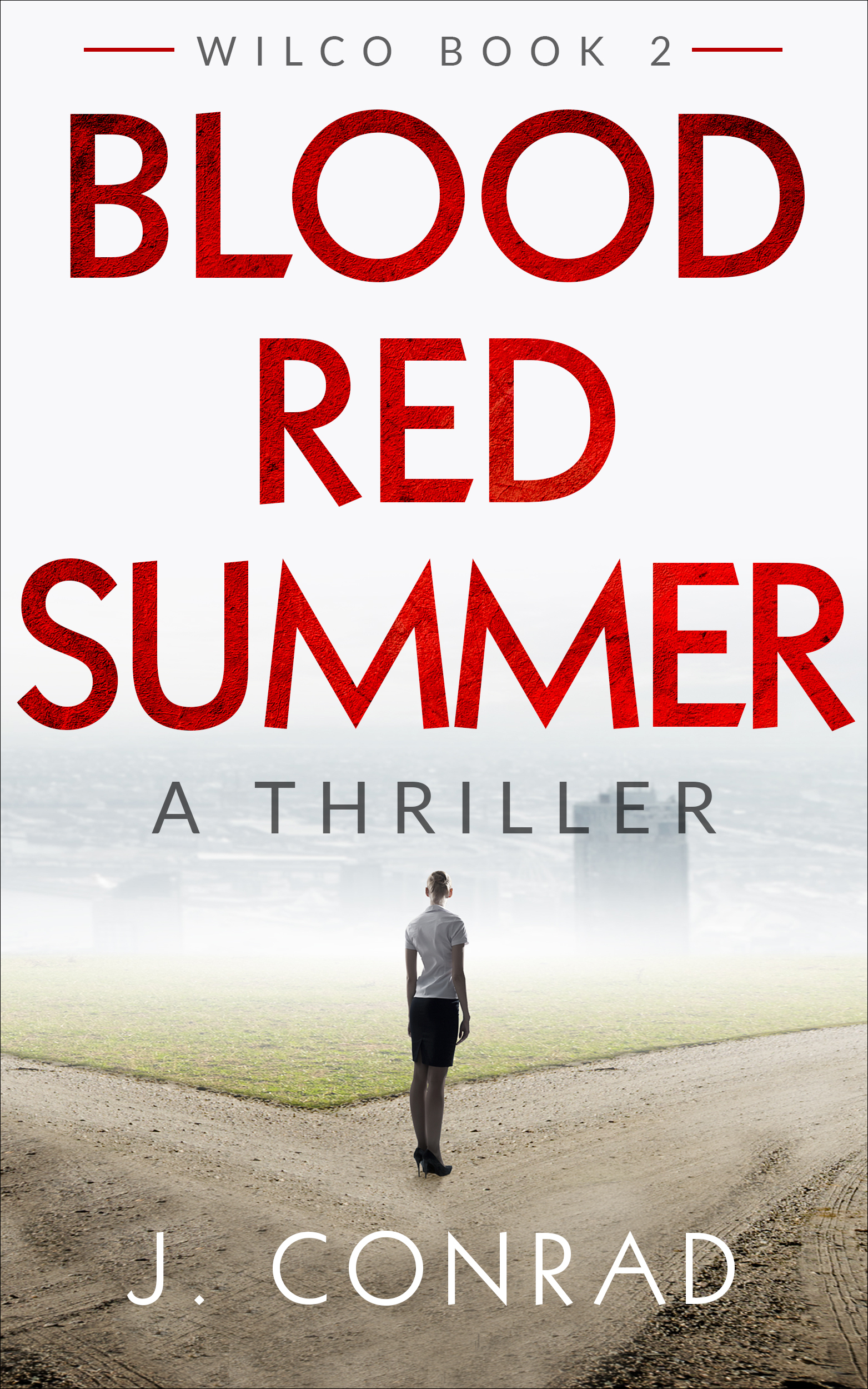 Blood Red Summer: A Thriller (Wilco Book 2) by J. Conrad | Goodreads